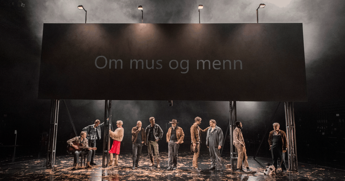 Om mus og menn | Framsyningar | Det Norske Teatret